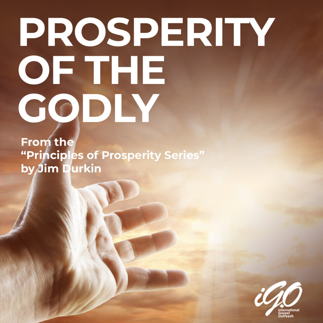 The prosperity of the Godly - iGO Church - International Gospel ...